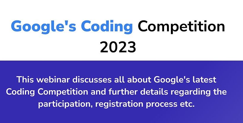 Google 2023 Coding Competition for Students Worldwide